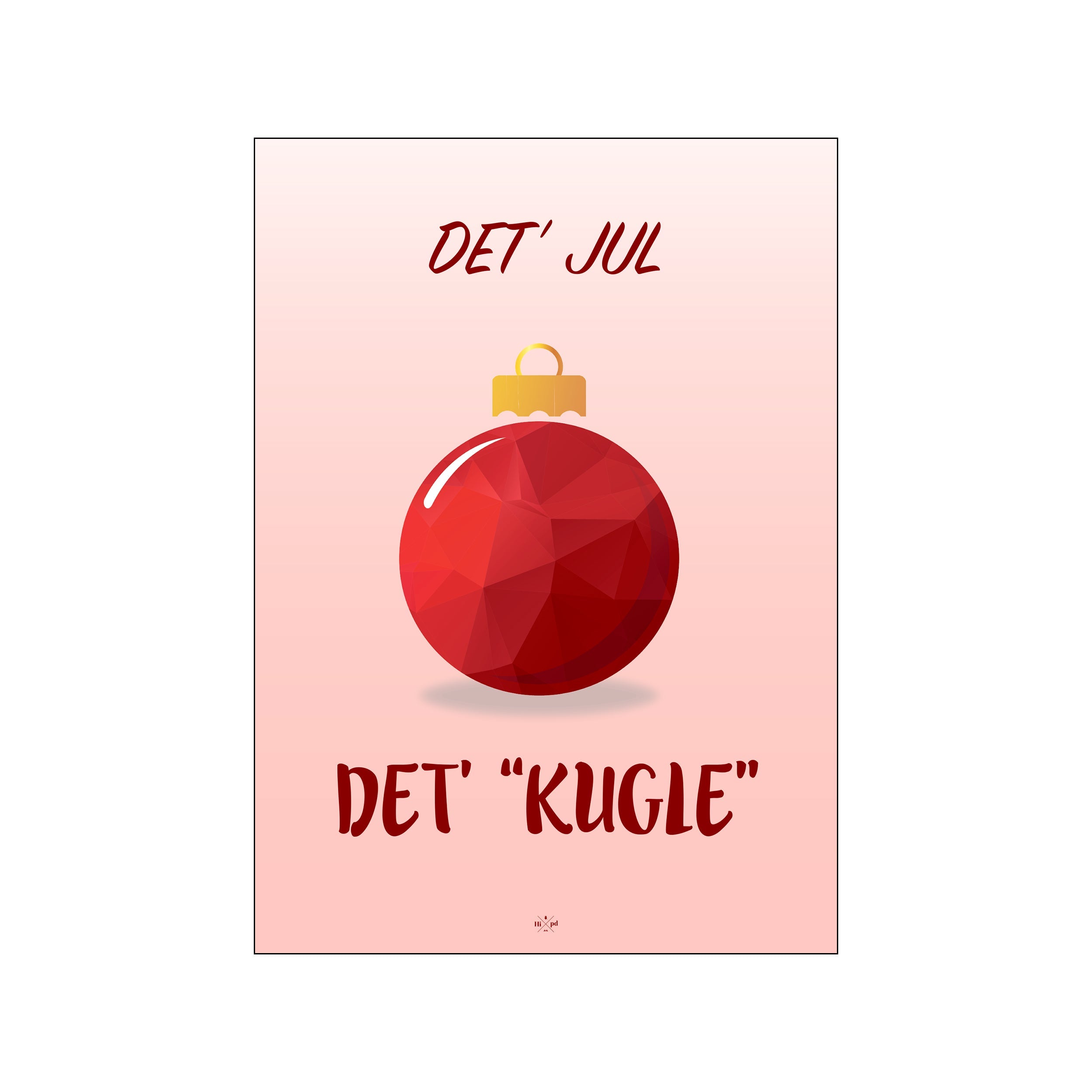 Det' jul, det' kugle – Poster & Frame Art Group