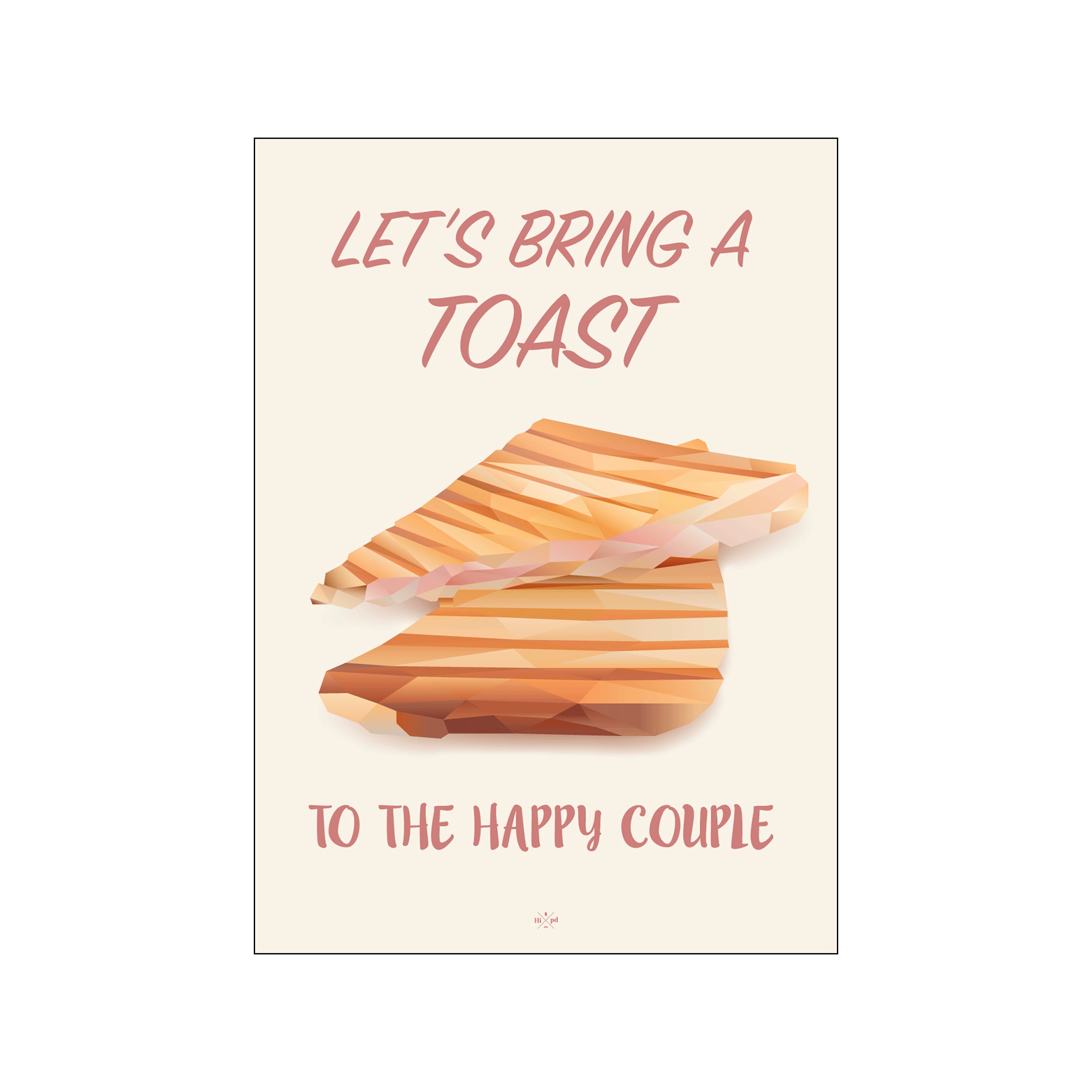 Let's bring a toast - Hipd – Poster & Frame Art Group