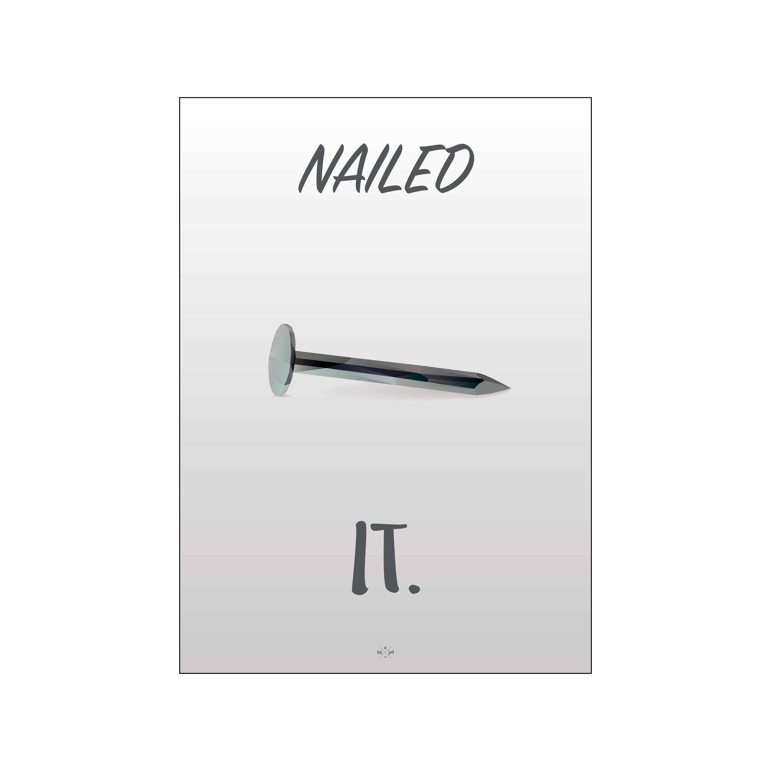 Nailed it – Poster & Frame Art Group