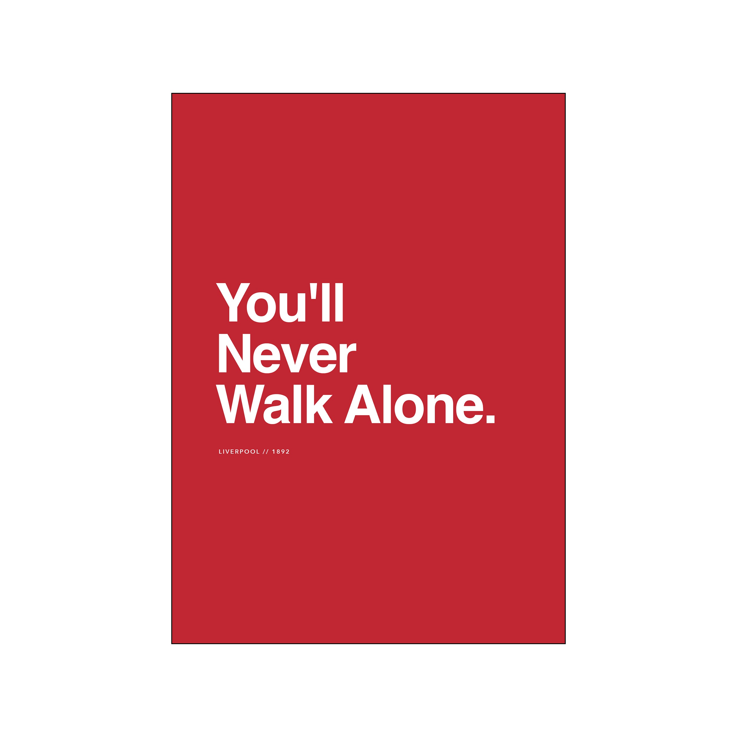 Liverpool - You'll Never Walk Alone – Poster & Frame Art Group