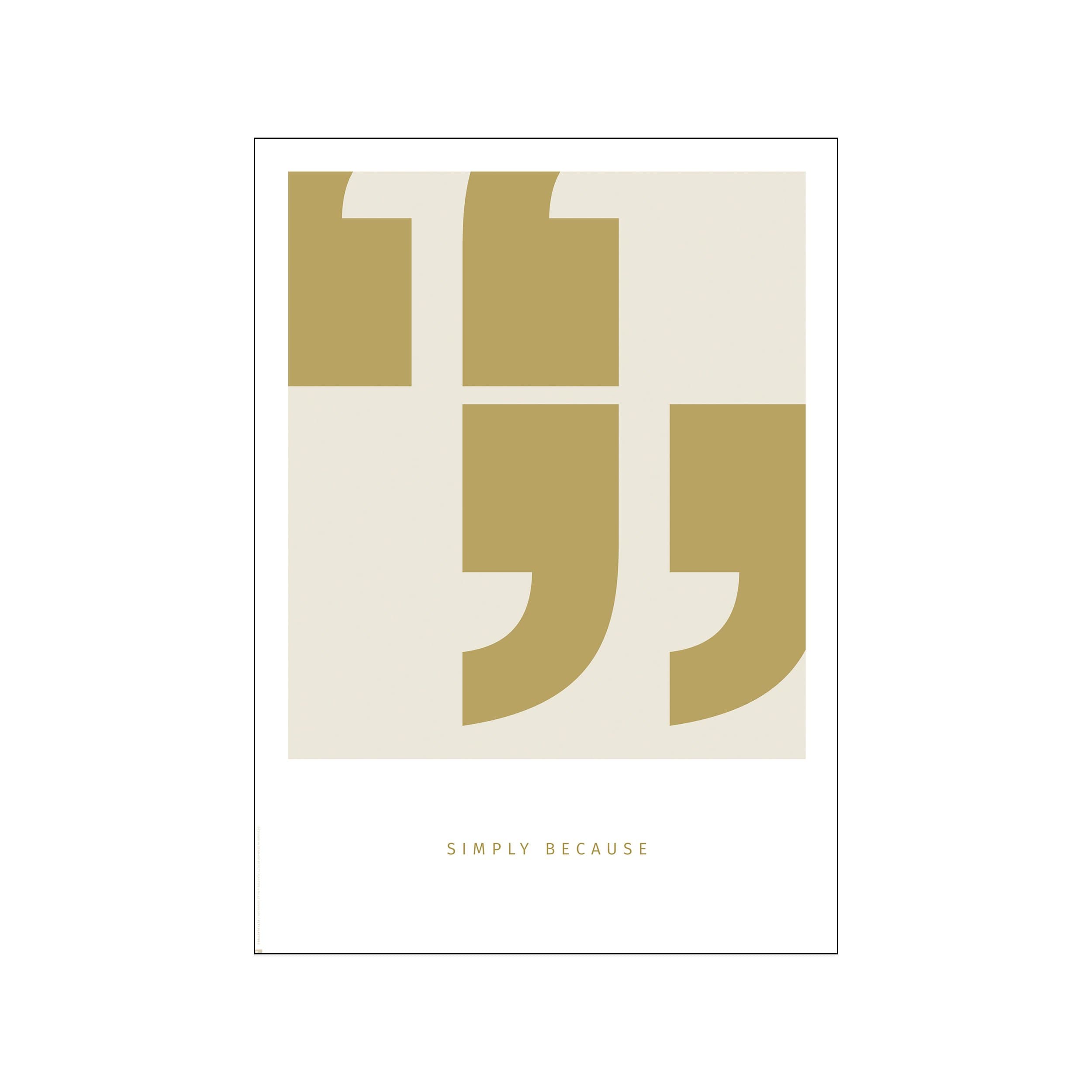 Simple Living - Simply Because – Poster & Frame Art Group